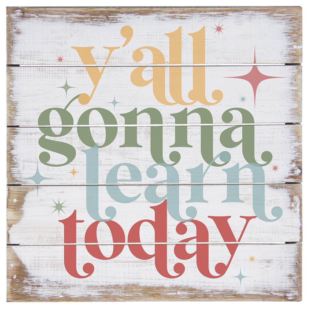 Y'all Gonna Learn 8" – Sincere Surroundings